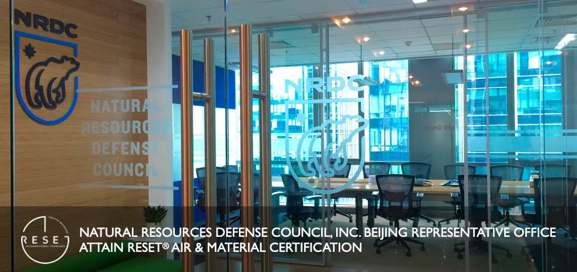 Congratulations! RESET® Air Certification for NRDC’s Beijing Office | RESET®